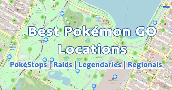 30+ Best Pokémon GO Locations for Rare Pokemon & Raids