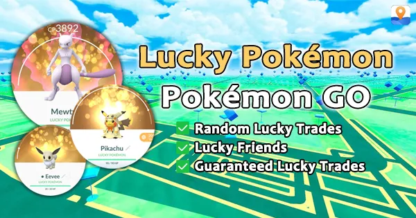 How to Get Lucky Pokemon from Lucky Trade? [Full Guide 2025]