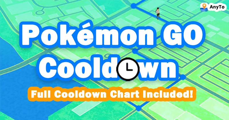 [Latest] Pokémon GO Cooldown Chart For Safe Spoofing In 2026