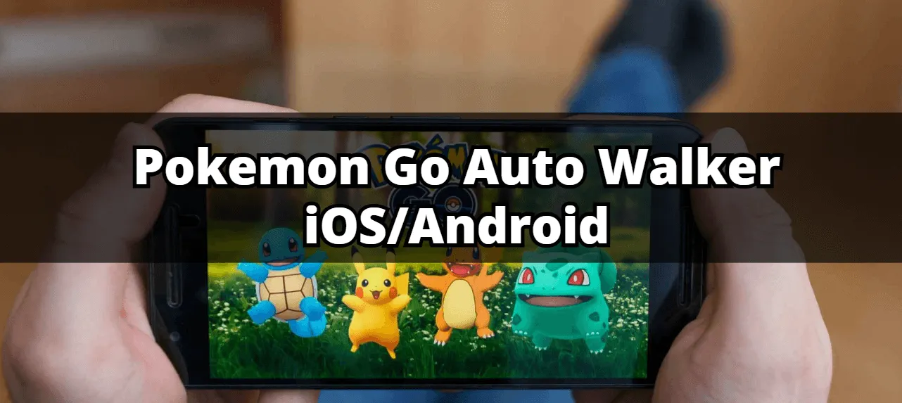 Pokemon GO Auto Walker iOS/Android [2026 Full Guide]
